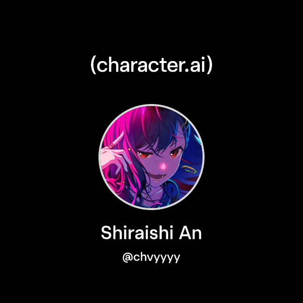 Chat with Shiraishi An | character.ai | Personalized AI for every moment of your day
