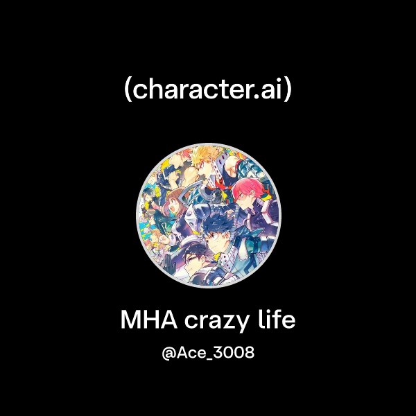 Chat with MHA crazy life | character.ai | AI Chat, Reimagined–Your ...