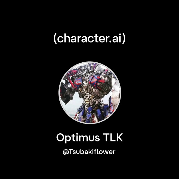 Chat with Optimus TLK | character.ai | AI Chat, Reimagined–Your Words ...