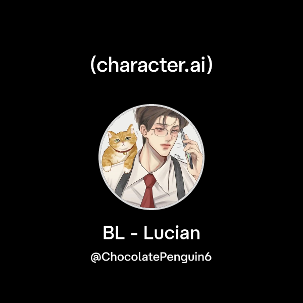 Chat with BL - Lucian | character.ai | AI Chat, Reimagined–Your Words. Your World.