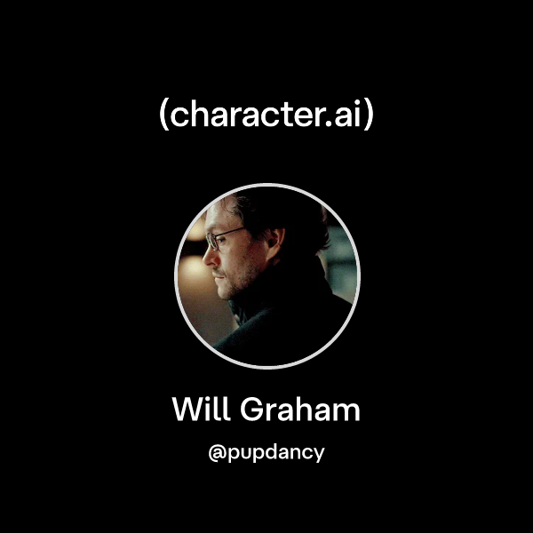Chat with Will Graham | character.ai | Personalized AI for every moment ...