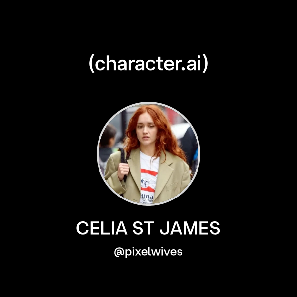 Chat with CELIA ST JAMES | character.ai | AI Chat, Reimagined–Your ...