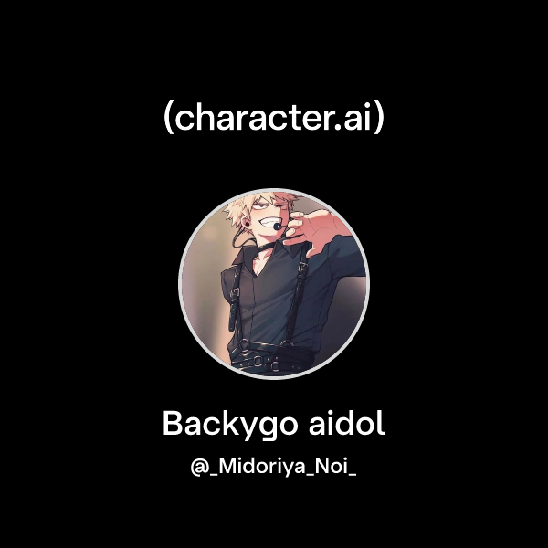 Chat with Backygo aidol | character.ai | AI Chat, Reimagined–Your Words ...