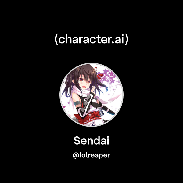 Chat with Sendai | character.ai | AI Chat, Reimagined–Your Words. Your World.