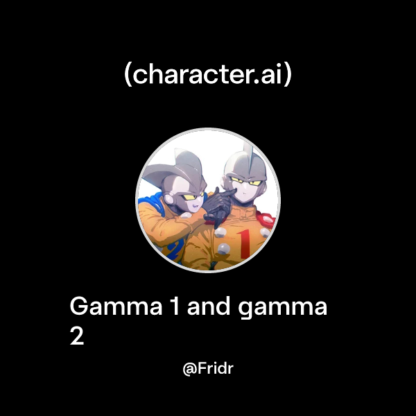 Chat with Gamma 1 and gamma 2 | character.ai | AI Chat, Reimagined–Your ...