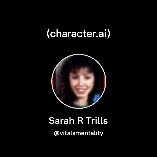 Chat with Sarah R Trills | character.ai | Personalized AI for every ...