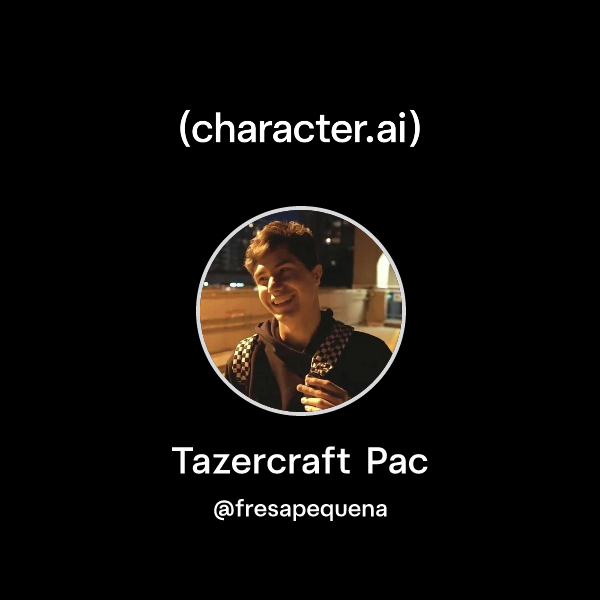 Chat with Tazercraft Pac | character.ai | AI Chat, Reimagined–Your ...