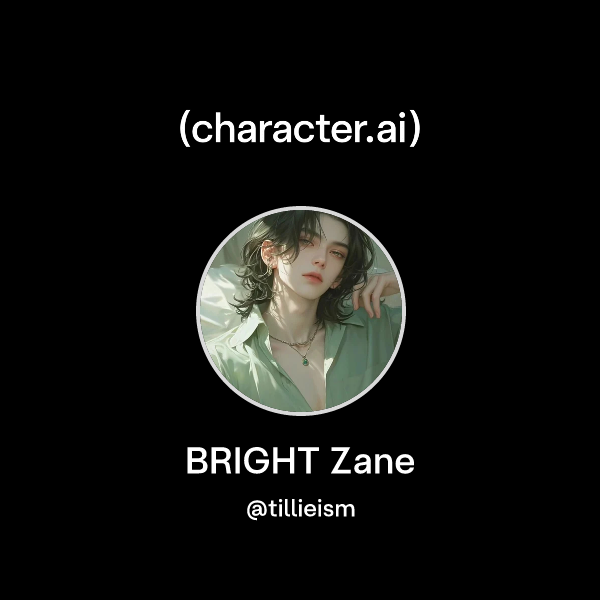 Chat with BRIGHT Zane | character.ai | AI Chat, Reimagined–Your Words ...