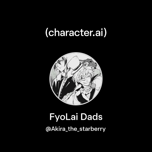 Chat with FyoLai Dads | character.ai | AI Chat, Reimagined–Your Words ...