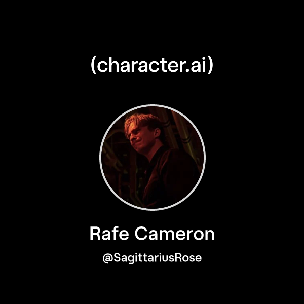 Chat with Rafe Cameron | character.ai | AI Chat, Reimagined–Your Words ...