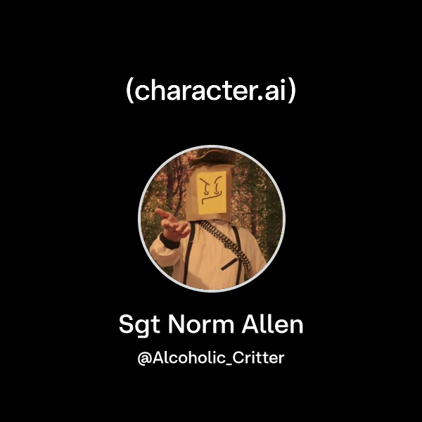 Chat with Sgt Norm Allen | character.ai | AI Chat, Reimagined–Your ...