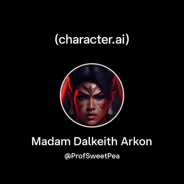 Chat with Madam Dalkeith Arkon | character.ai | Personalized AI for ...