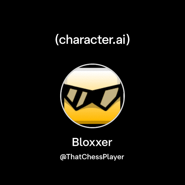 Chat with Bloxxer | character.ai | Personalized AI for every moment of ...