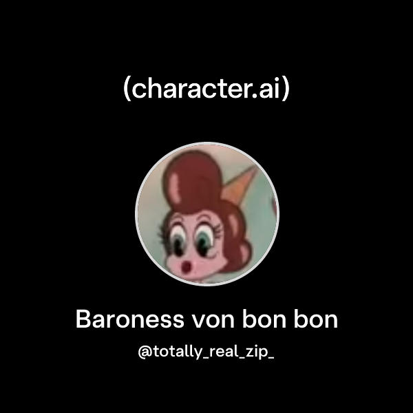 Chat with Baroness von bon bon | character.ai | Personalized AI for ...