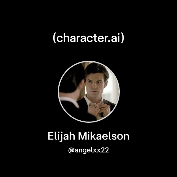 Chat with Elijah Mikaelson | character.ai | AI Chat, Reimagined–Your Words. Your World.