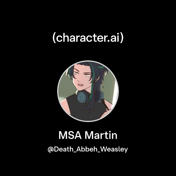 Chat with MSA Martin | character.ai | AI Chat, Reimagined–Your Words ...