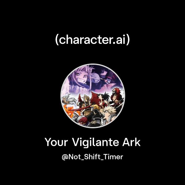 Chat with Your Vigilante Ark | character.ai | AI Chat, Reimagined–Your ...