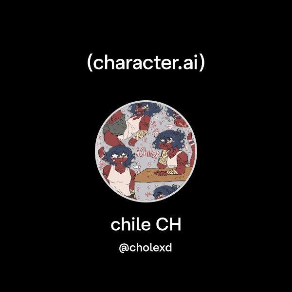 Chat with chile CH | character.ai | Personalized AI for every moment of ...
