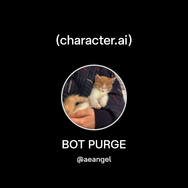 Chat with BOT PURGE | character.ai | Personalized AI for every moment ...