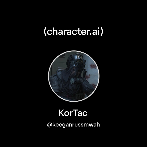 Chat with KorTac | character.ai | Personalized AI for every moment of ...