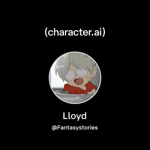 Chat with Lloyd | character.ai | AI Chat, Reimagined–Your Words. Your ...