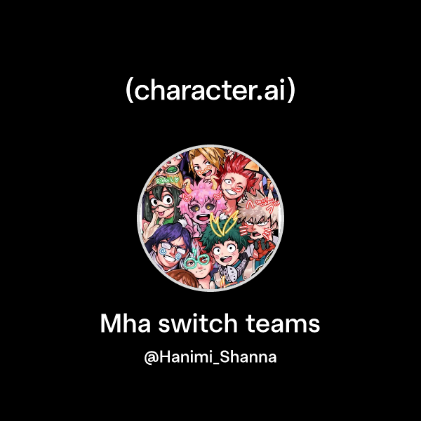 Chat with Mha switch teams | character.ai | AI Chat, Reimagined–Your ...