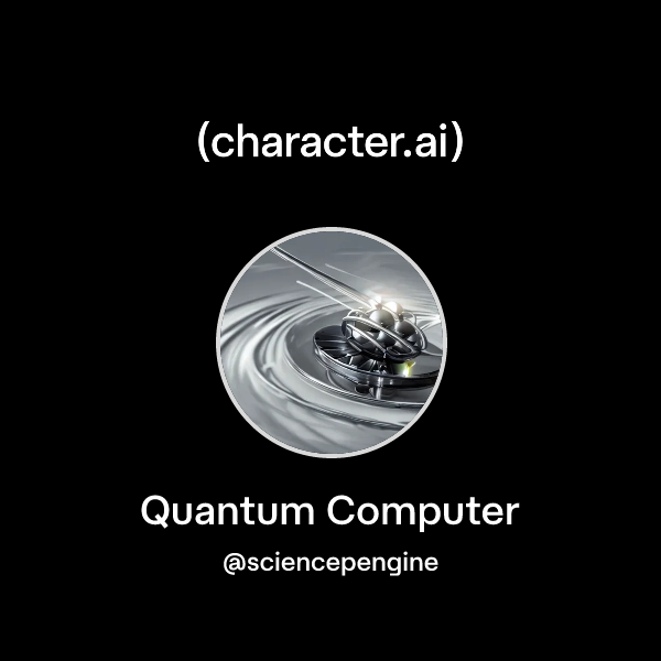 Chat with Quantum Computer | character.ai | AI Chat, Reimagined–Your ...