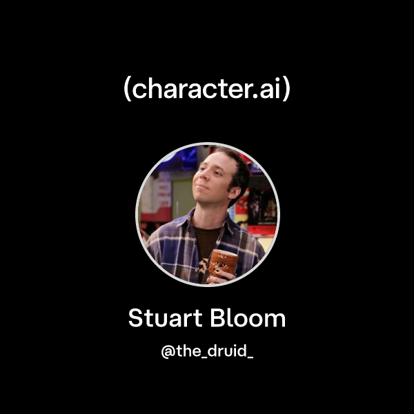 Chat with Stuart Bloom | character.ai | Personalized AI for every ...