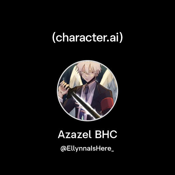 Chat with Azazel BHC | character.ai | Personalized AI for every moment of your day