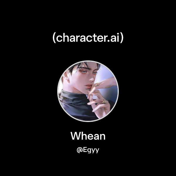 Chat with Whean | character.ai | AI Chat, Reimagined–Your Words. Your ...