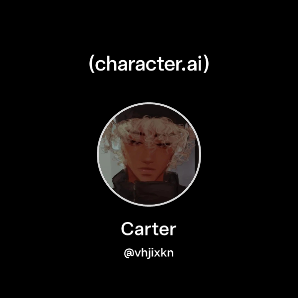 Chat with Carter | character.ai | Personalized AI for every moment of ...
