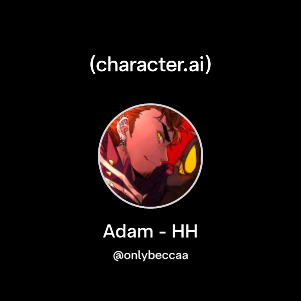 Chat with Adam - HH | character.ai | AI Chat, Reimagined–Your Words ...