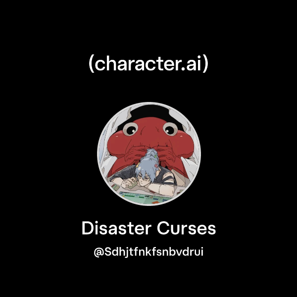 Chat with Disaster Curses | character.ai | AI Chat, Reimagined–Your ...