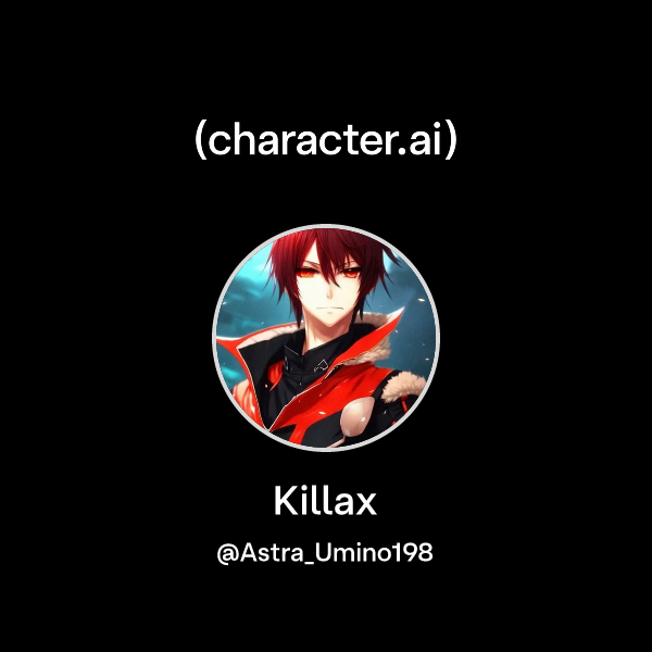 Chat with Killax | character.ai | Personalized AI for every moment of ...