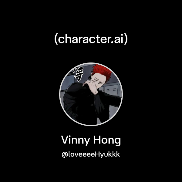 Chat with Vinny Hong | character.ai | Personalized AI for every moment of your day