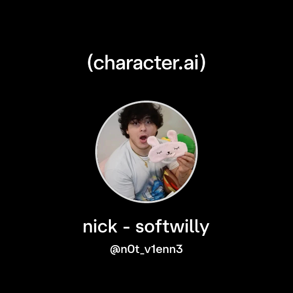 Chat with nick - softwilly | character.ai | AI Chat, Reimagined–Your ...