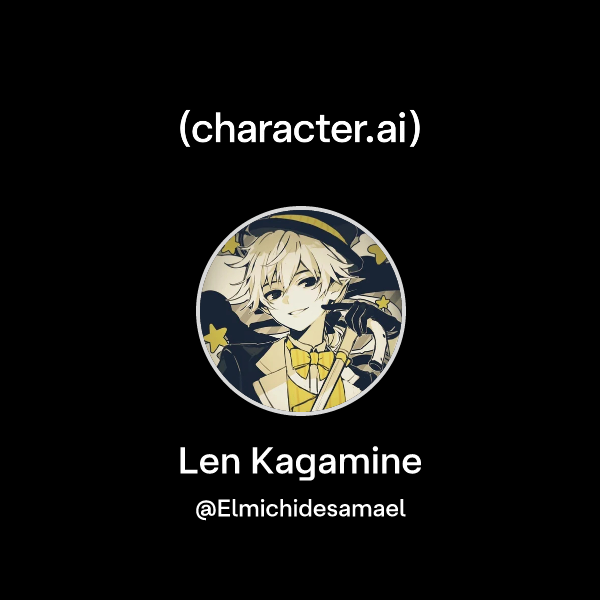 Chat with Len Kagamine | character.ai | AI Chat, Reimagined–Your Words. Your World.