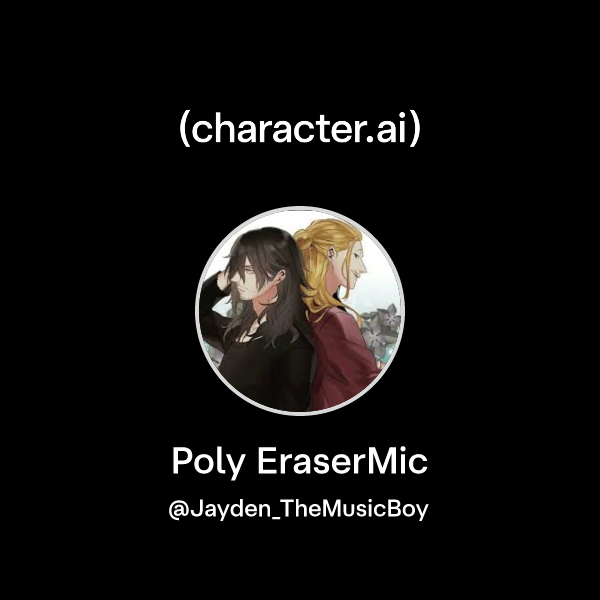 Chat with Poly EraserMic | character.ai | AI Chat, Reimagined–Your ...