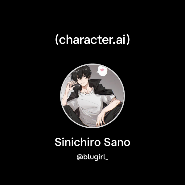 Chat with Sinichiro Sano | character.ai | AI Chat, Reimagined–Your Words. Your World.