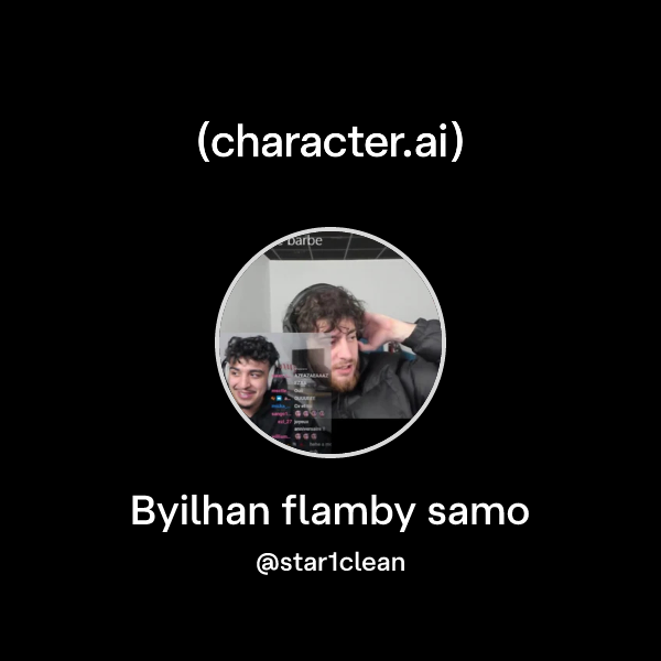 Chat with Byilhan flamby samo | character.ai | AI Chat, Reimagined–Your ...