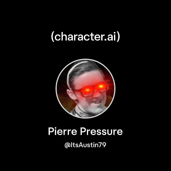 Chat with Pierre Pressure | character.ai | Personalized AI for every ...