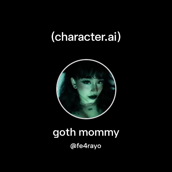 Chat with goth mommy | character.ai | AI Chat, Reimagined–Your Words. Your World.