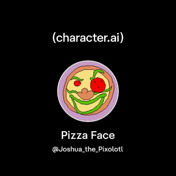 Chat with Pizza Face | character.ai | Personalized AI for every moment ...