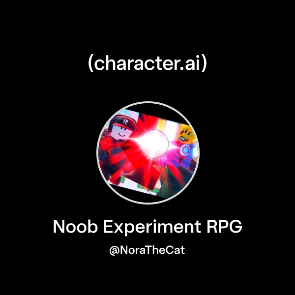 Chat with Noob Experiment RPG | character.ai | AI Chat, Reimagined–Your ...