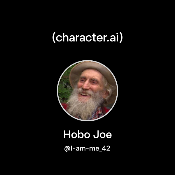 Chat with Hobo Joe | character.ai | AI Chat, Reimagined–Your Words ...