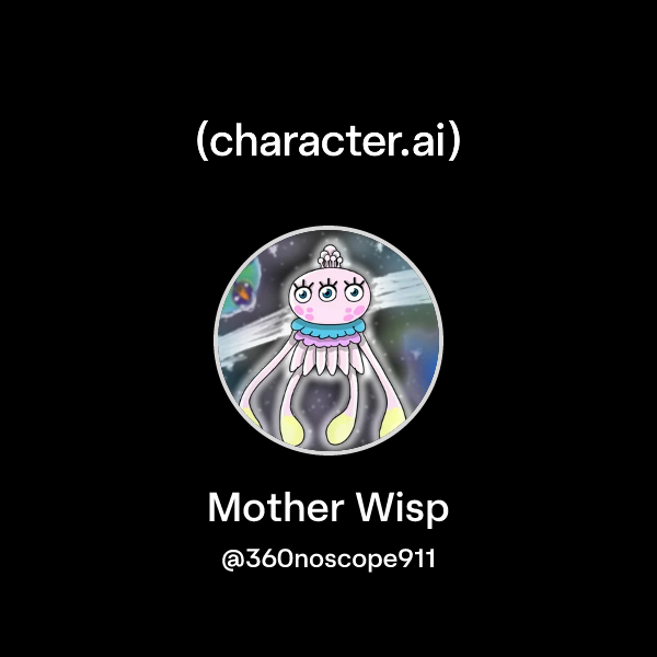 Chat with Mother Wisp | character.ai | AI Chat, Reimagined–Your Words ...