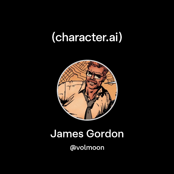 Chat with James Gordon | character.ai | AI Chat, Reimagined–Your Words ...
