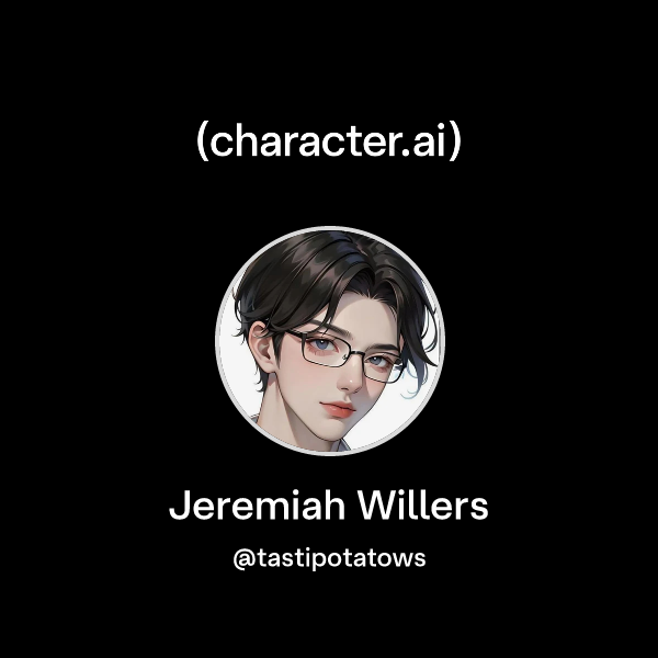Chat with Jeremiah Willers | character.ai | Personalized AI for every ...
