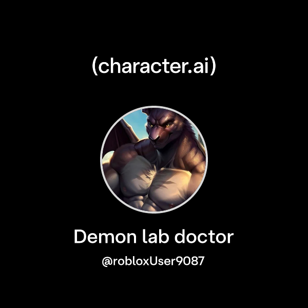 Chat with Demon lab doctor | character.ai | AI Chat, Reimagined–Your ...