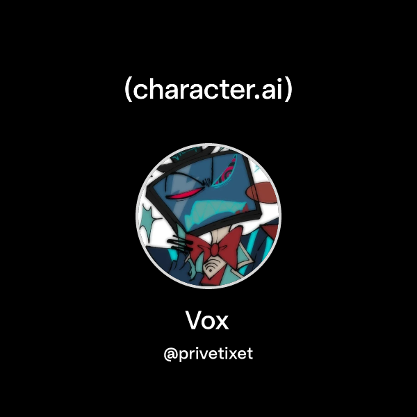 Chat with Vox | character.ai | Personalized AI for every moment of your day
